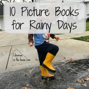 Rainy Reads: 10 Picture Books for Rainy Days – Librarian in the House